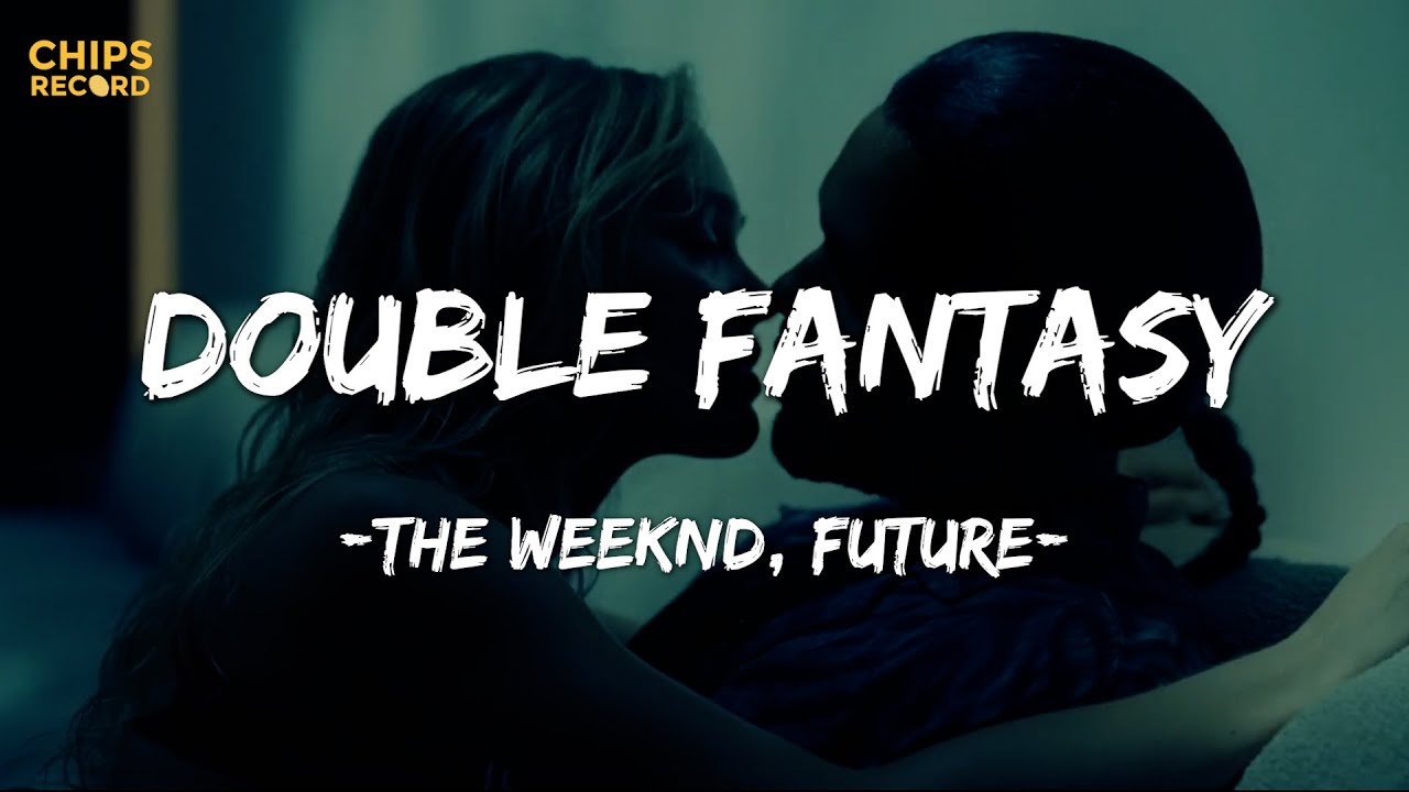 The Weeknd ft. Future - Double Fantasy (Letra/Lyrics) - YouTube