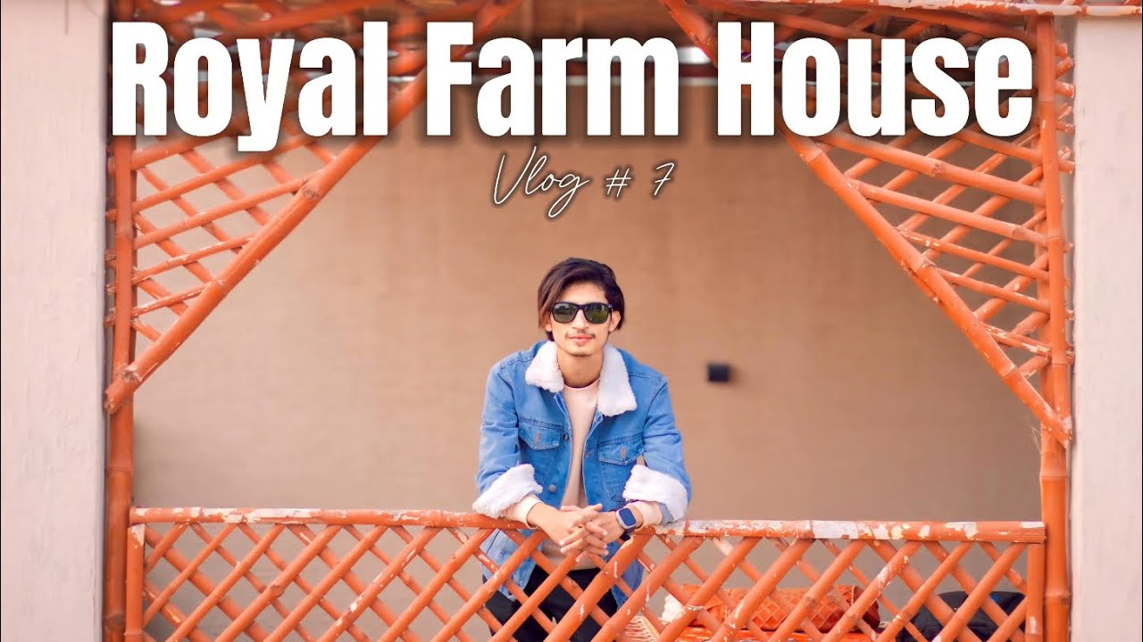 Royal Farm house | An unforgettable day - YouTube