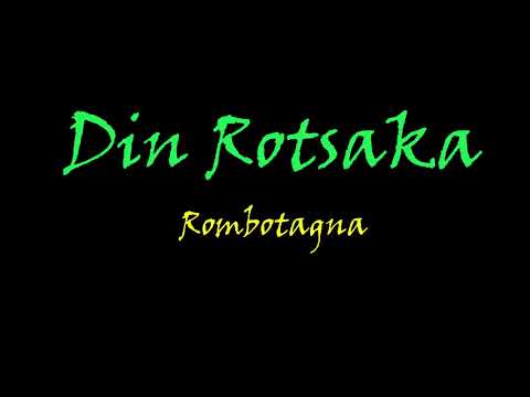 Din Rotsaka Rombotagna