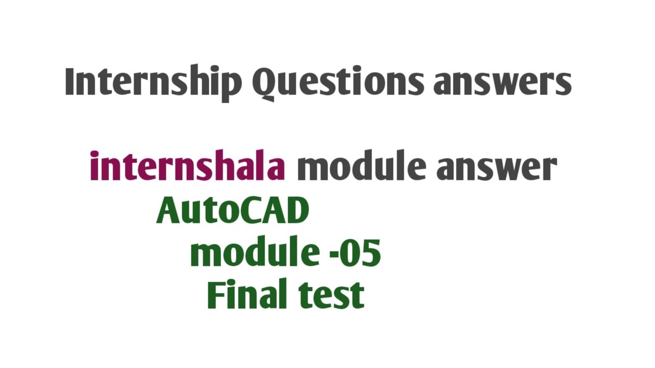 Module 06 Final Test Internshala Internship Quetions Answer Autocad 3rd Sem Civil Youtube