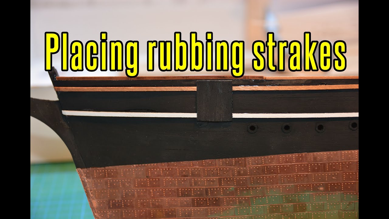 Cutty Sark - part 21 Placing Rubbing Strakes - YouTube