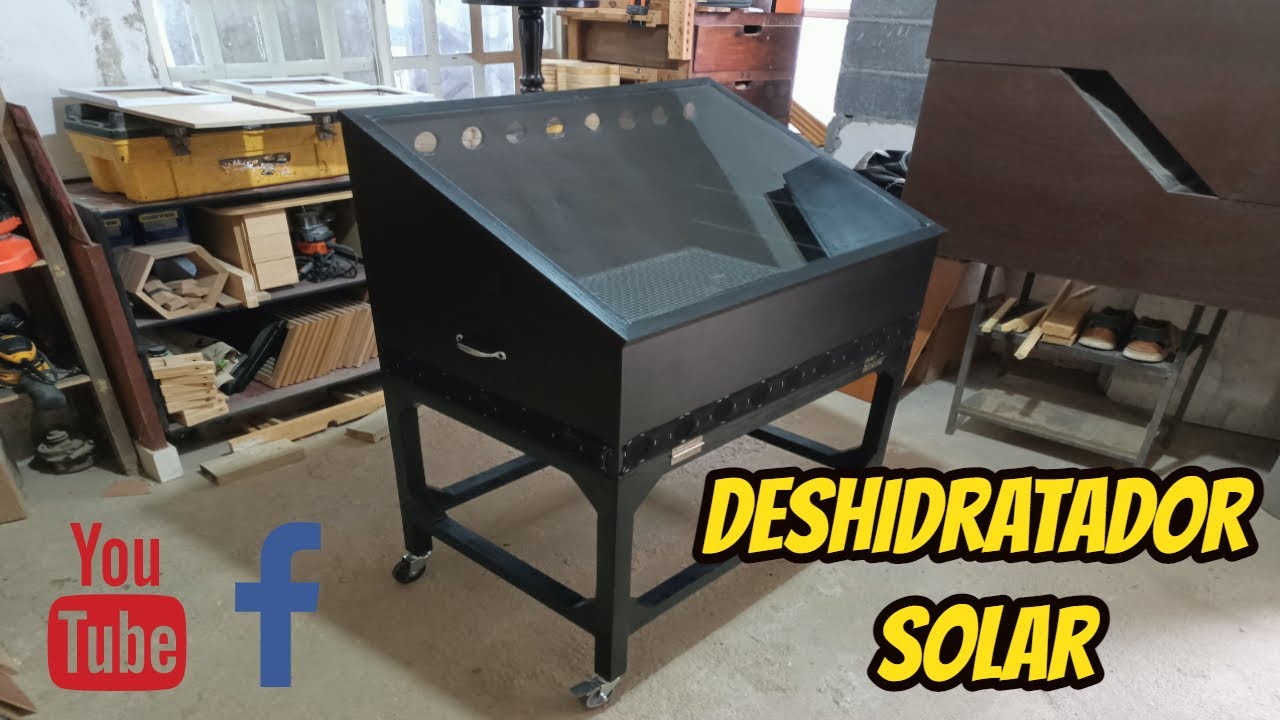 Elaboración de Deshidratador SOLAR / Elaboration of SOLAR Dehydrator ...