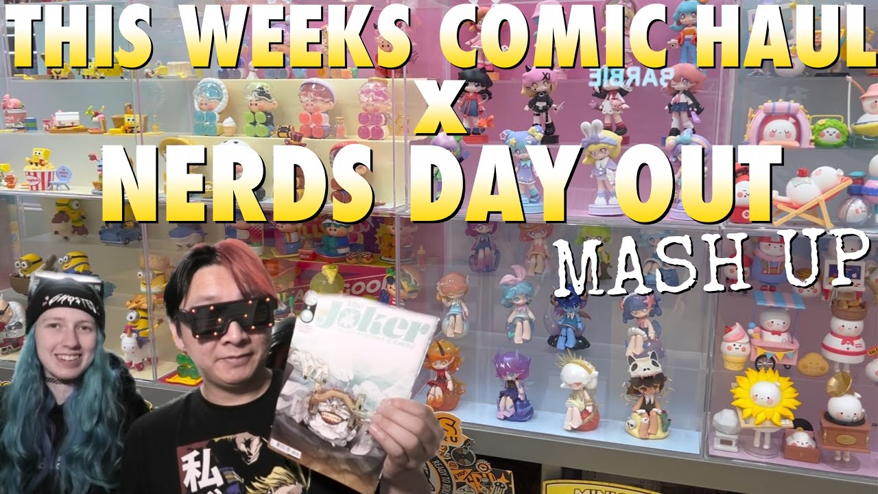 THIS WEEKS COMIC HAUL x NERDS DAY OUT Mash Up - YouTube