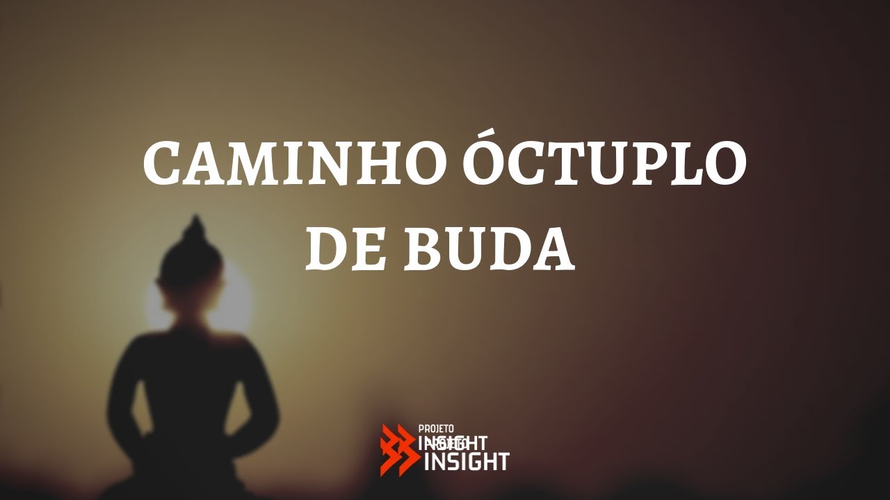 O CAMINHO ÓCTUPLO DE BUDA - YouTube