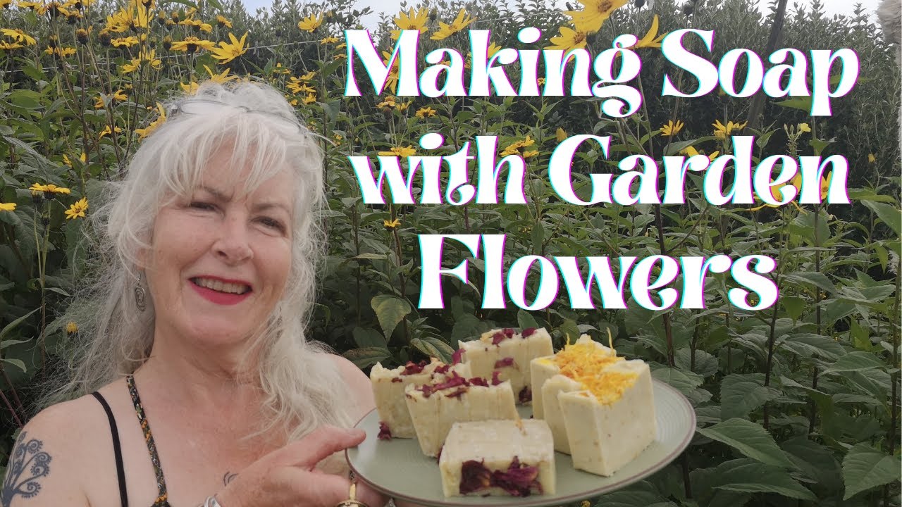 Making Soap with Garden Flowers - YouTube