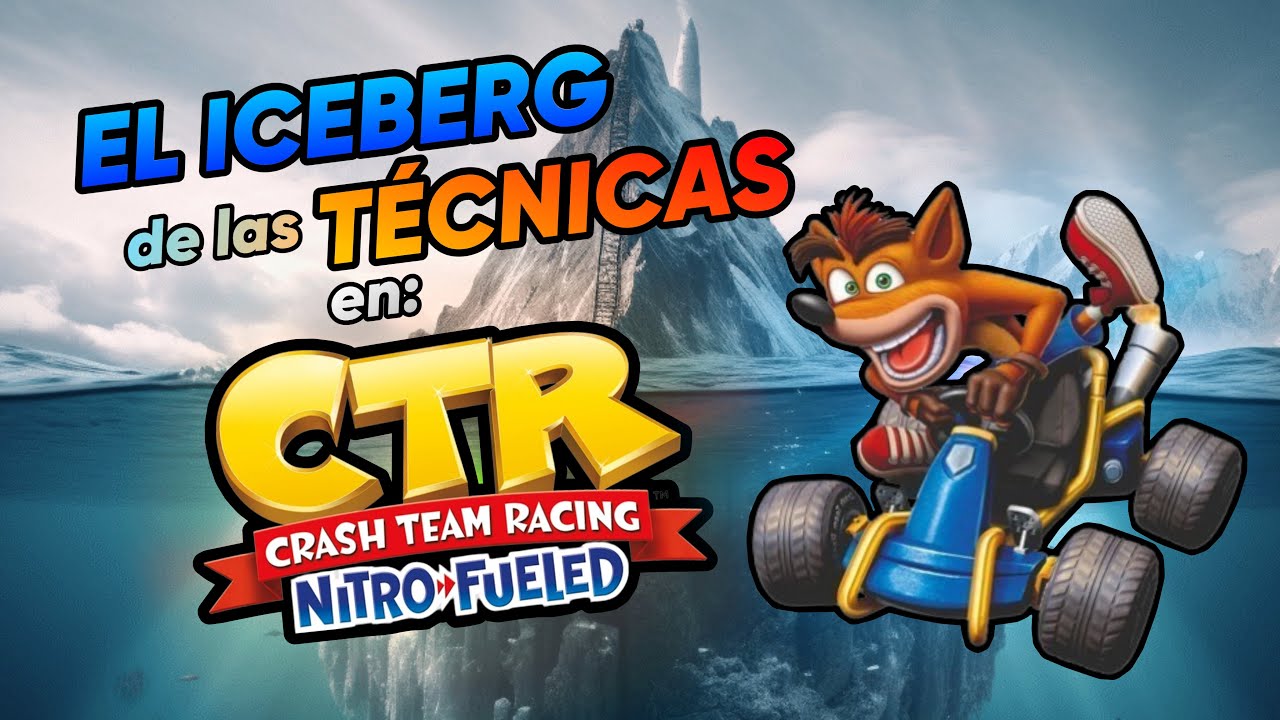 El ICEBERG de las TÉCNICAS de Crash Team Racing Nitro-Fueled - YouTube