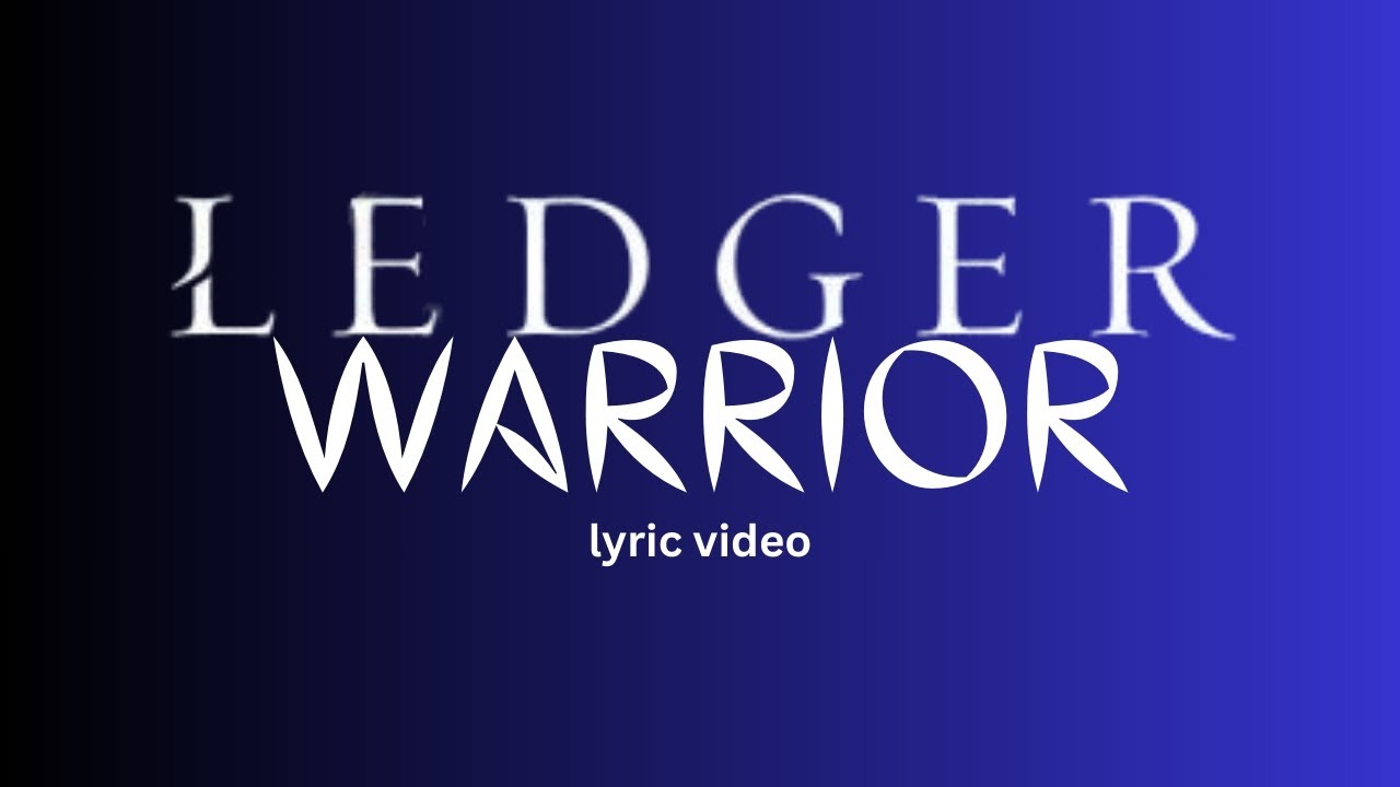 Ledger - Warrior (lyric Video) - YouTube