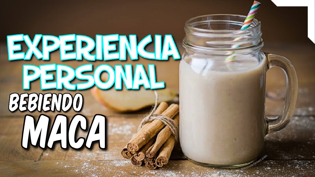 Experiencia Tomando Raíz de MACA | Meses Bebiendo MACA Resultados ...