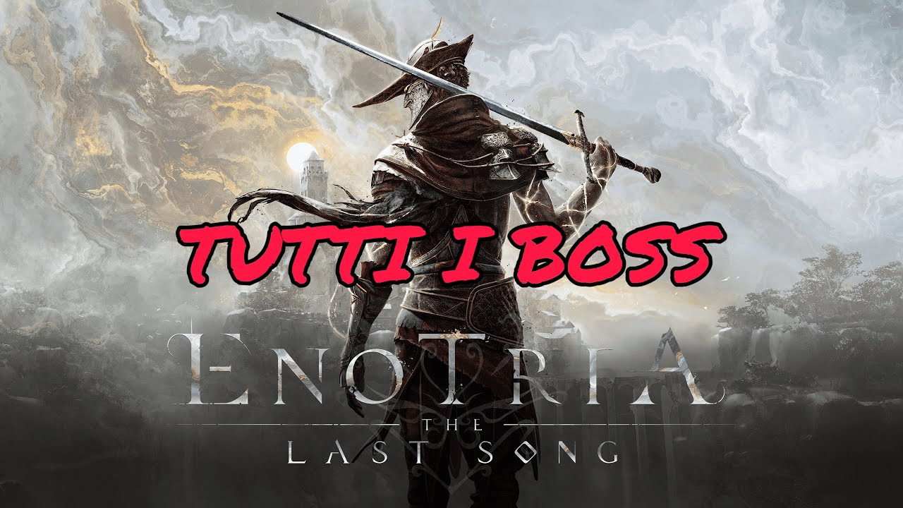 Enotria The Last Song - Tutti i Boss - YouTube