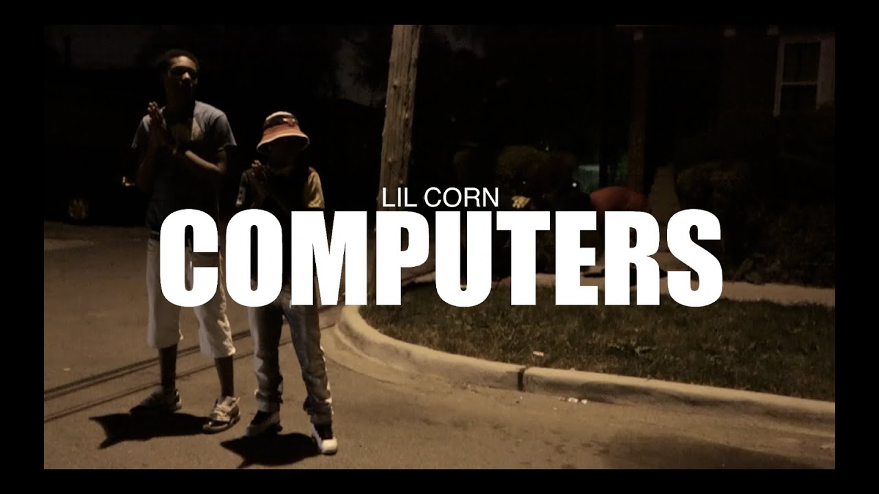 Lil Corn - Computers | Shot By @ChiMarleyVisuals - YouTube