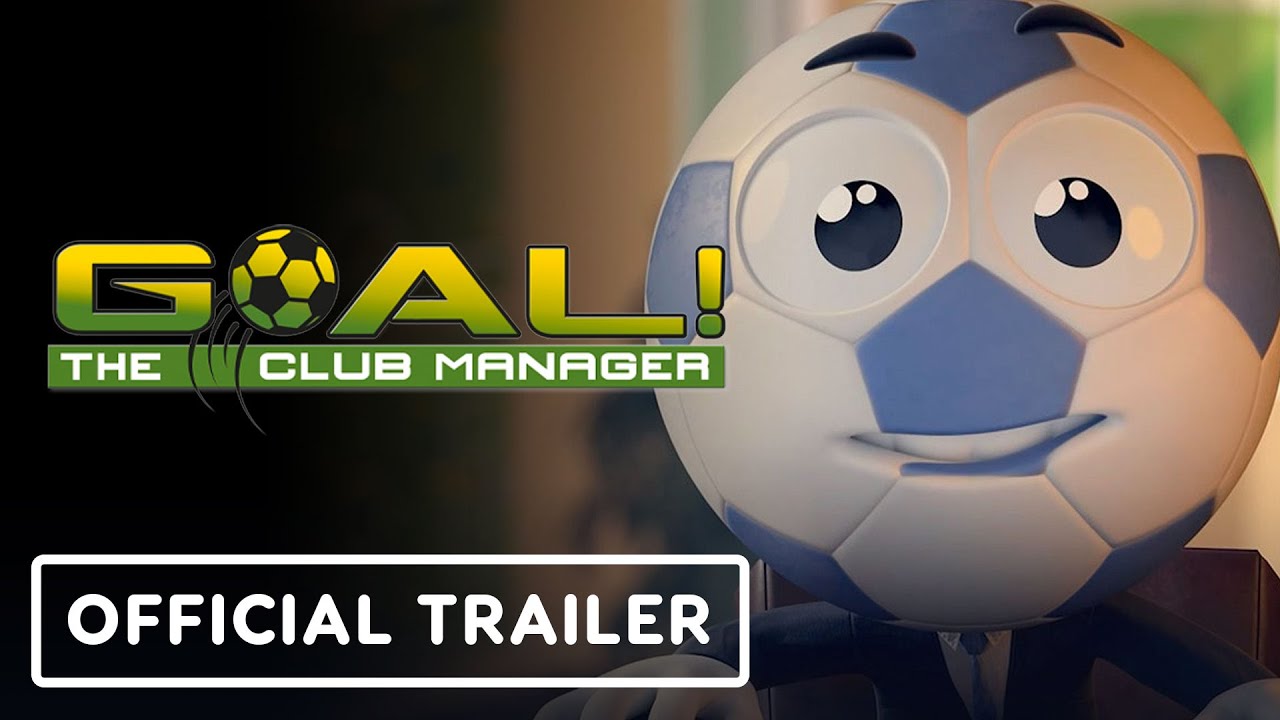 GOAL! The Club Manager - Official Early Access Release Trailer - YouTube