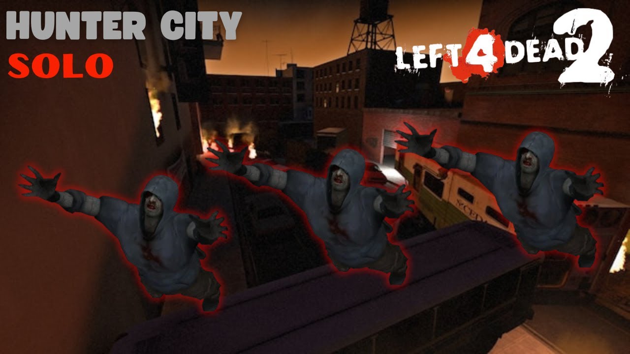 Left 4 Dead 2 Hunter City [Mutation] Solo ( Burning Night ) - YouTube