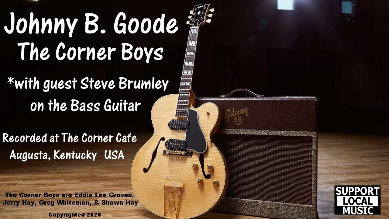 Johnny B. Goode - The Corner Boys (ft Special Guest STEVE BRUMLEY ...