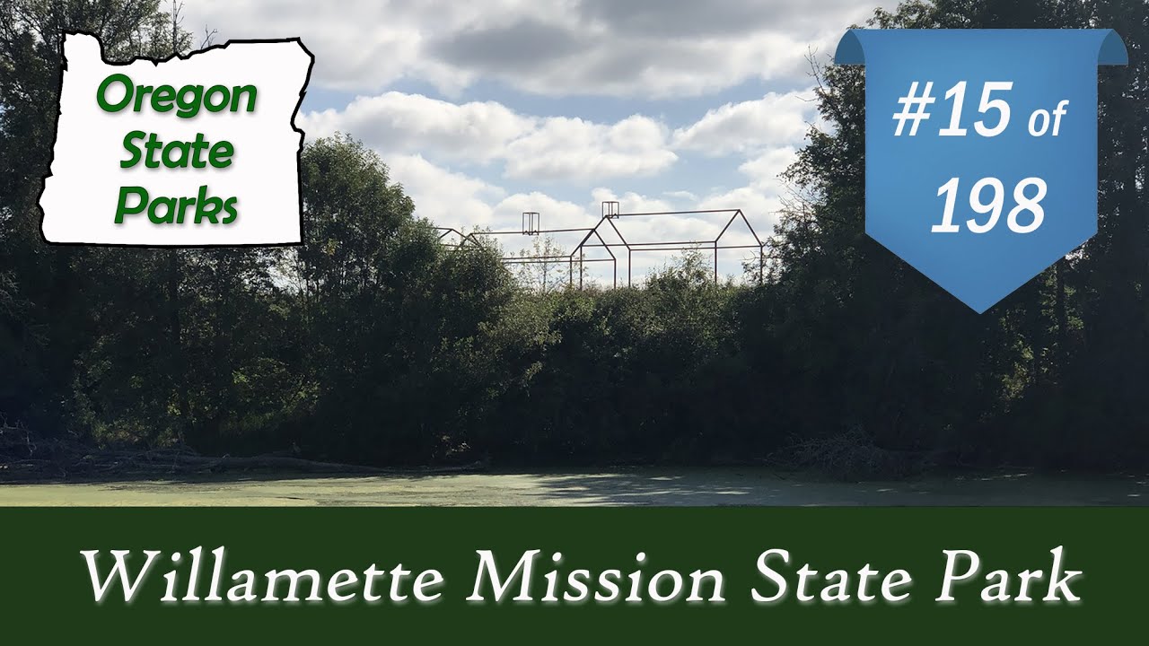 State Park 15 of 198! Willamette Mission State Park | Visiting ALL ...