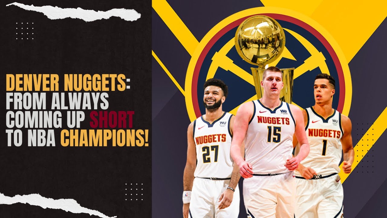DENVER NUGGETS: FROM ALWAYS COMING UP SHORT TO NBA CHAMPIONS! l KUYA ...