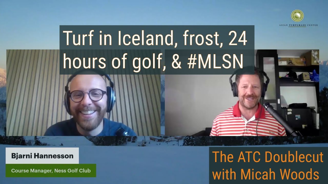 Turfgrass in Iceland, frost, 24 hours of golf, and #MLSN with Bjarni ...