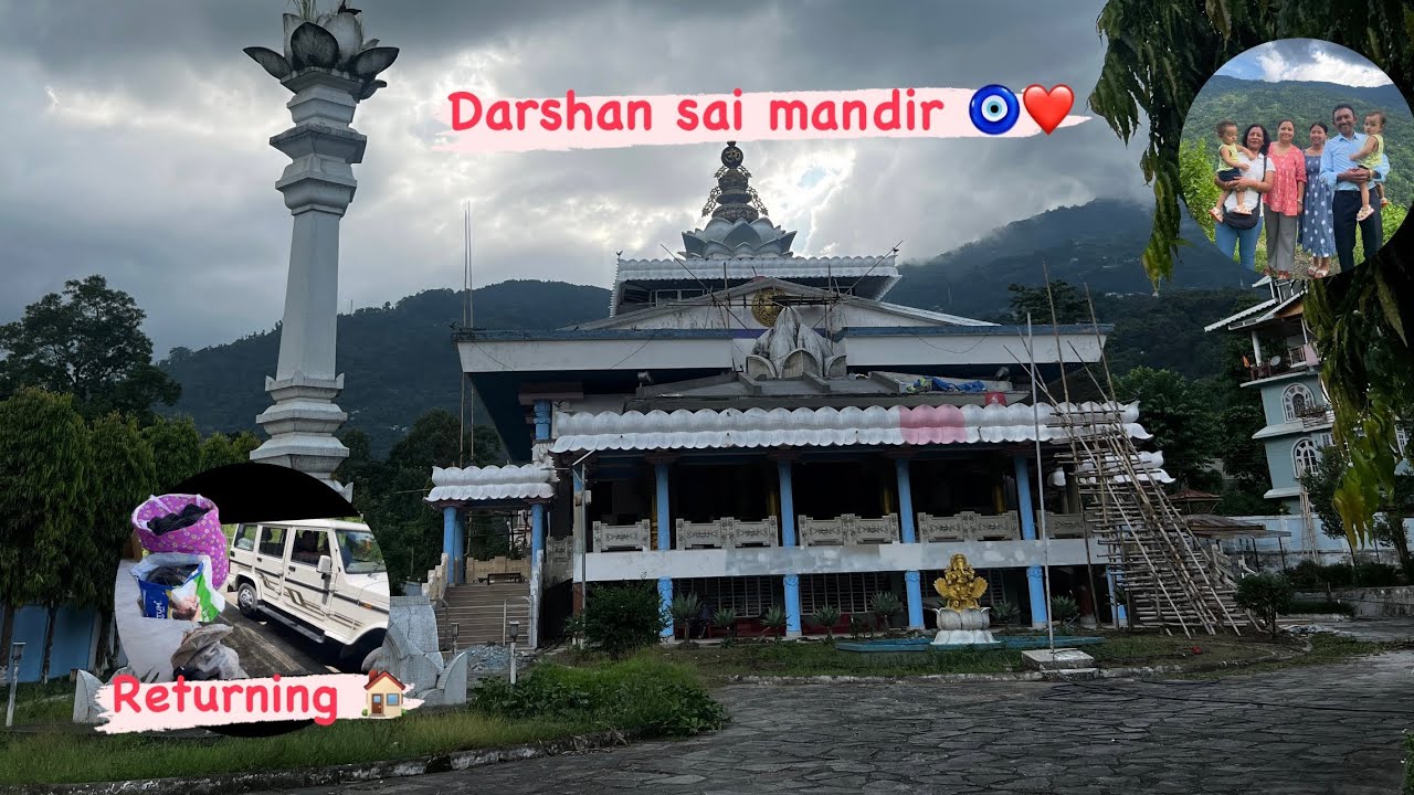 Visit Sai mandir Daramdin 🌸& Returning home Ranipool ️ Growing with ...