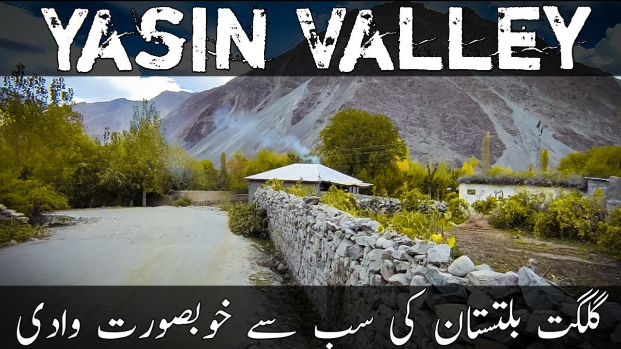 Yasin Valley | Most Beautiful Valley Of Gilgat Baltistan | Gilgat ...