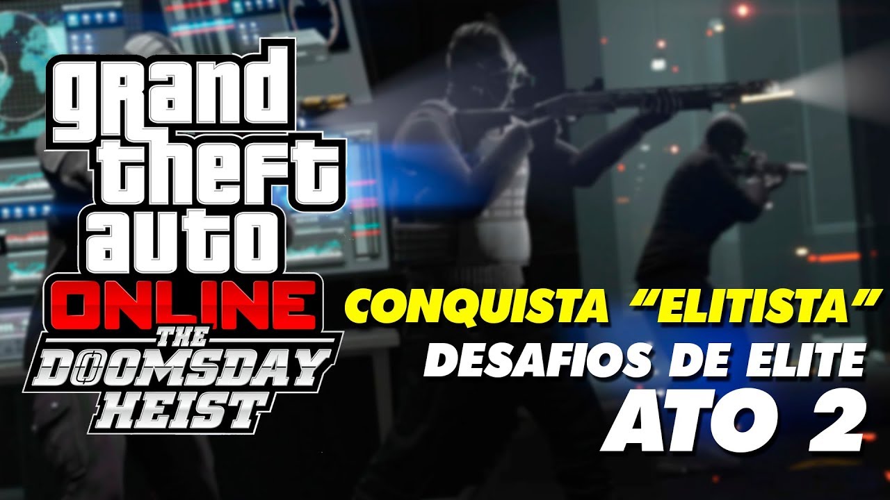 GTA 5 ONLINE - Conquista Elitista - PARTE 2-3 - Completando Todos ...