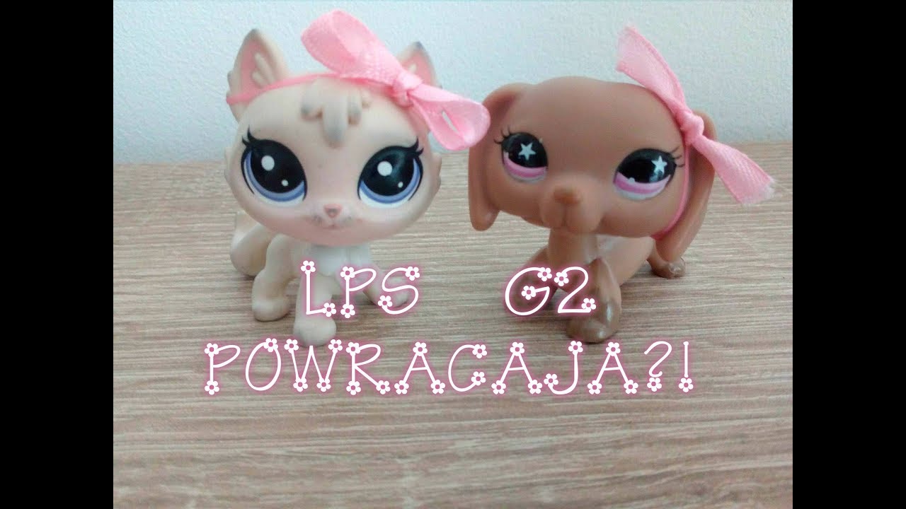LPS G2 POWRACAJĄ?! - YouTube