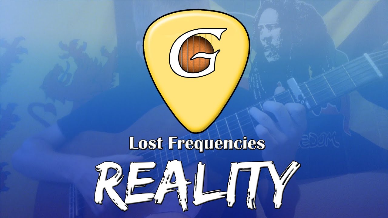 Lost Frequencies - Reality - Fingerstyle Guitar Cover - TABS - YouTube