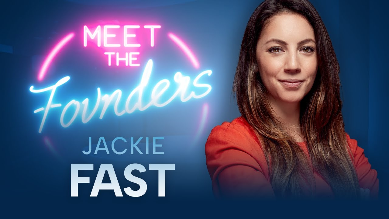 Jackie Fast: "Put in the work and take the risk" | Meet the Founders ...