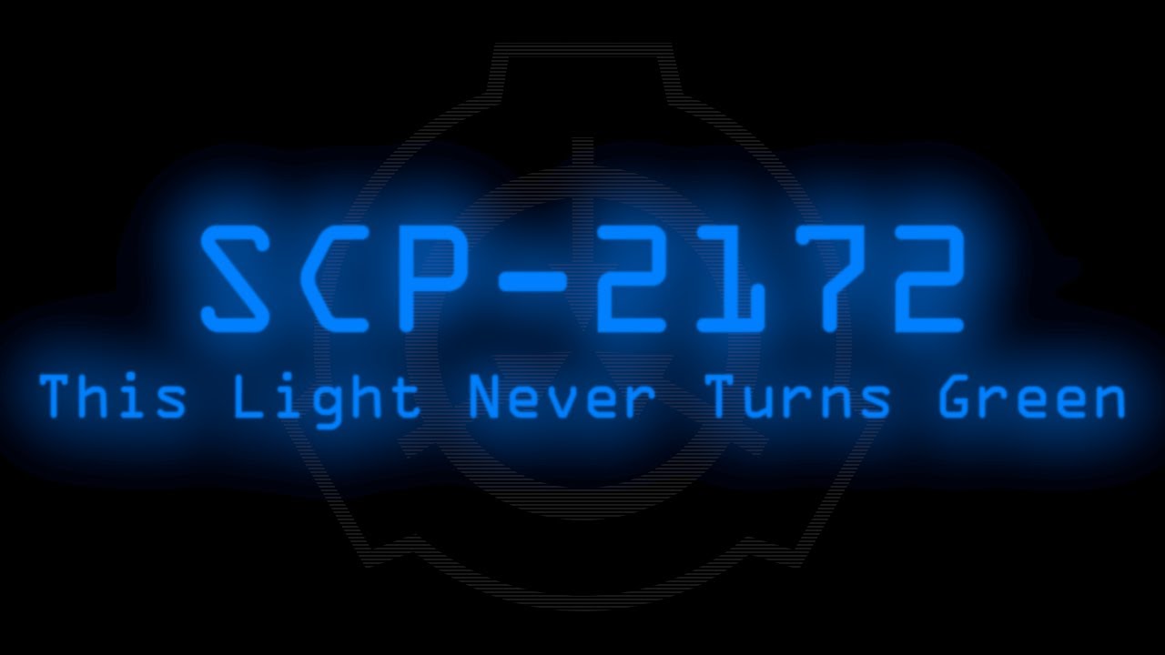SCP-2172 - This Light Never Turns Green - YouTube