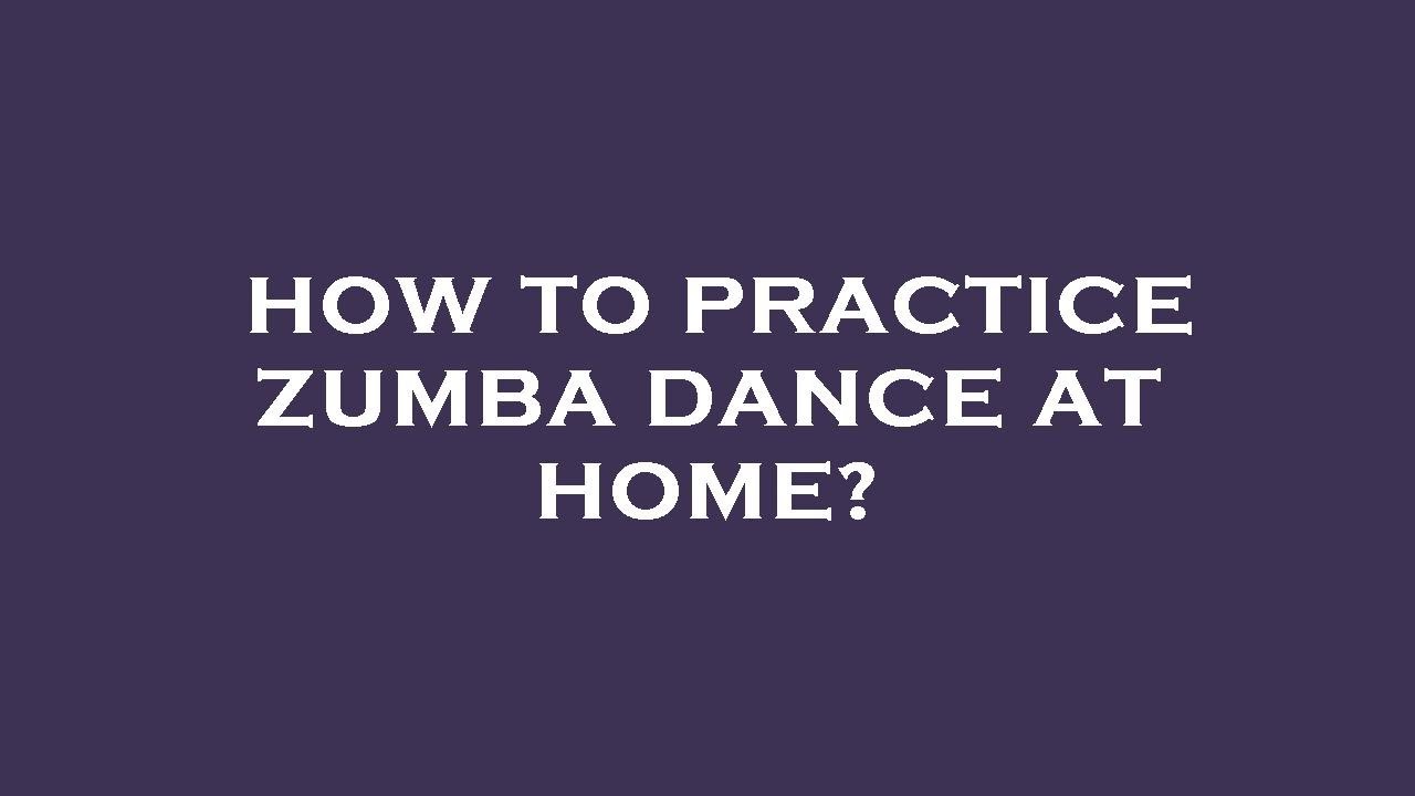 How to practice zumba dance at home? - YouTube