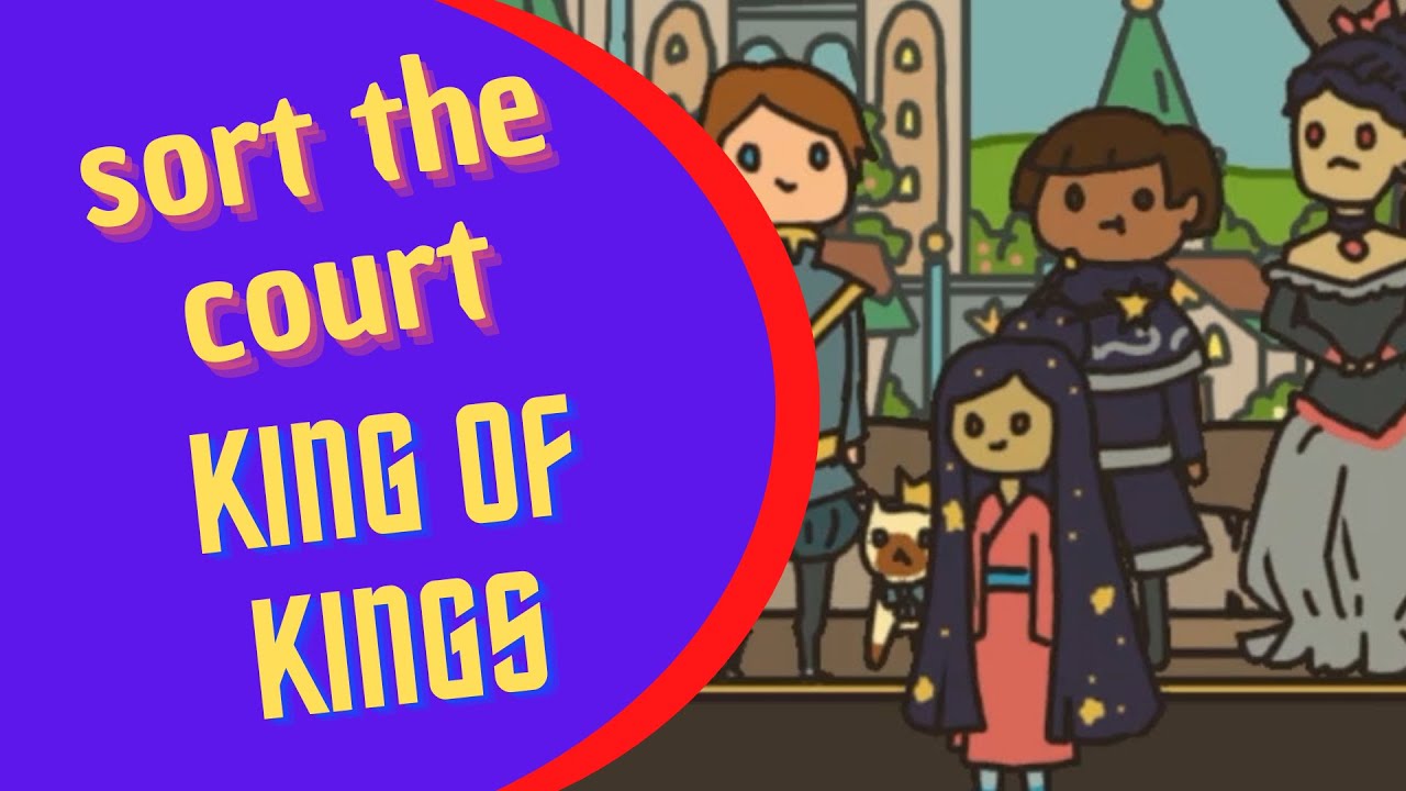 sort the court - becoming king of kings - YouTube