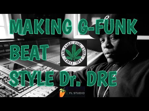 Making a West Coast/G-Funk 90s Dr.Dre STYLE BEAT in FL STUDIO. - YouTube