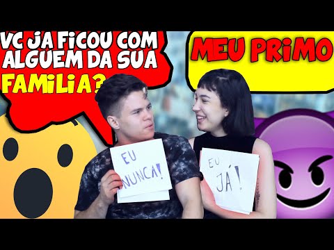 JÁ FICAMOS COM ALGUEM DA FAMILIA? EU NUNCA #8