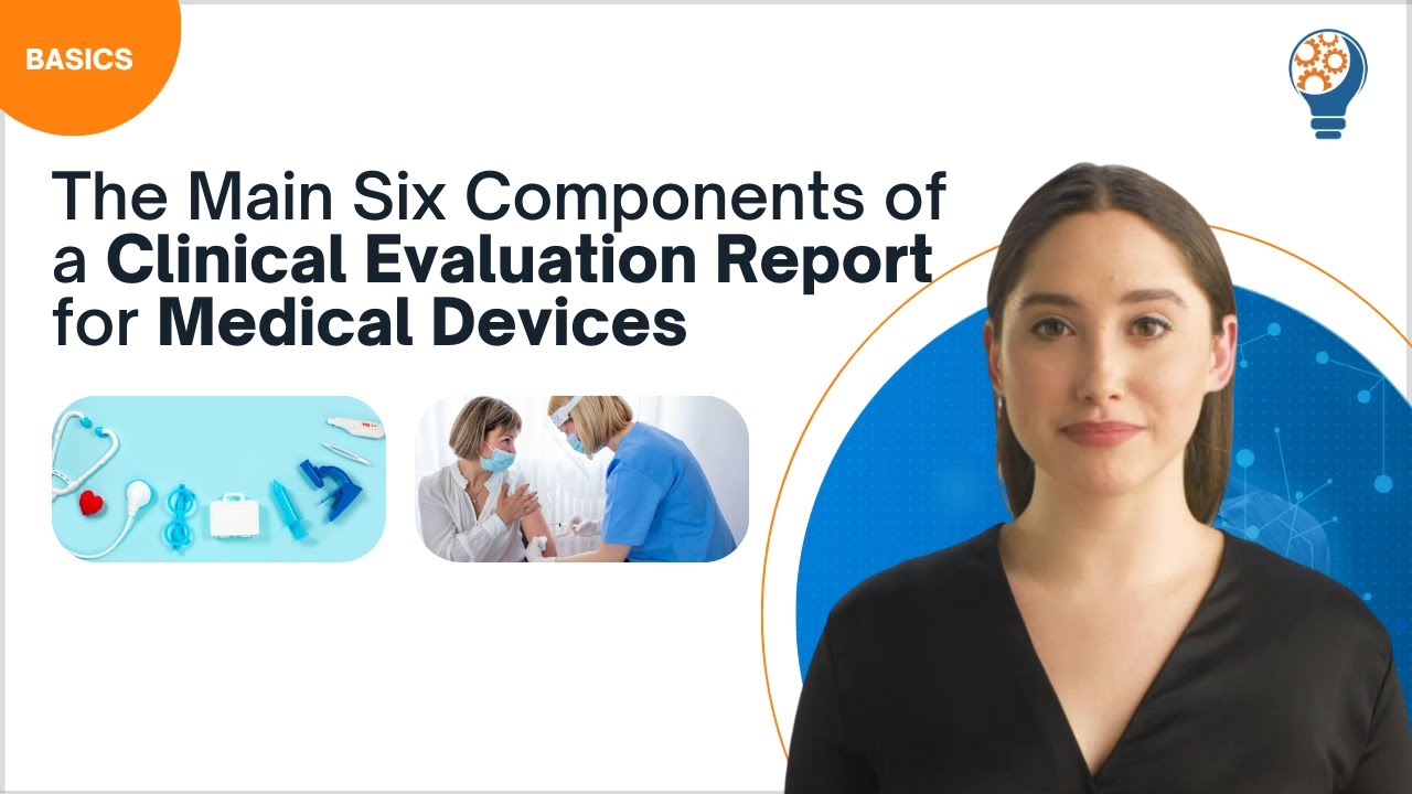 The Main Six Components of a Clinical Evaluation Report for Medical ...
