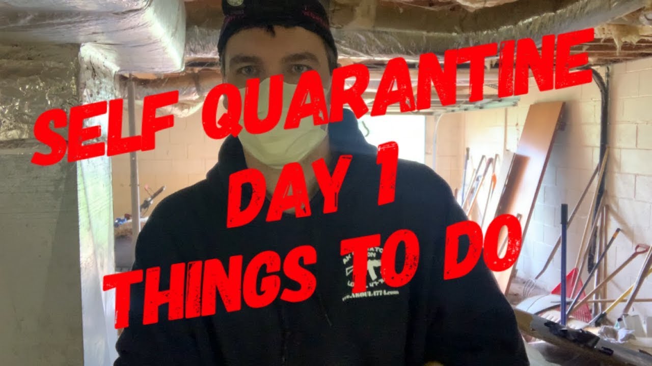 Self Quarantine Day 1 Here’s What I Did - YouTube