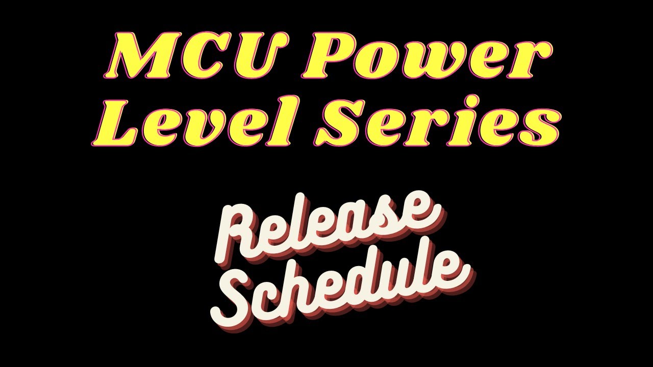 MCU Power Level Series Release Schedule for Phase 4 + 5 and Power Scale ...