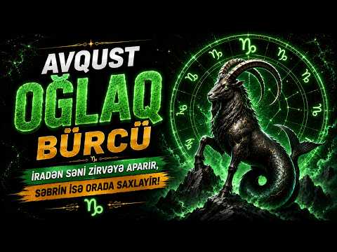 ♑ OĞLAQ bürcü — Avqust 2026: Əziyyətinizin bəhrəsini görəcəksiniz! Böyük uğurlar sizi gözləyir ❤️