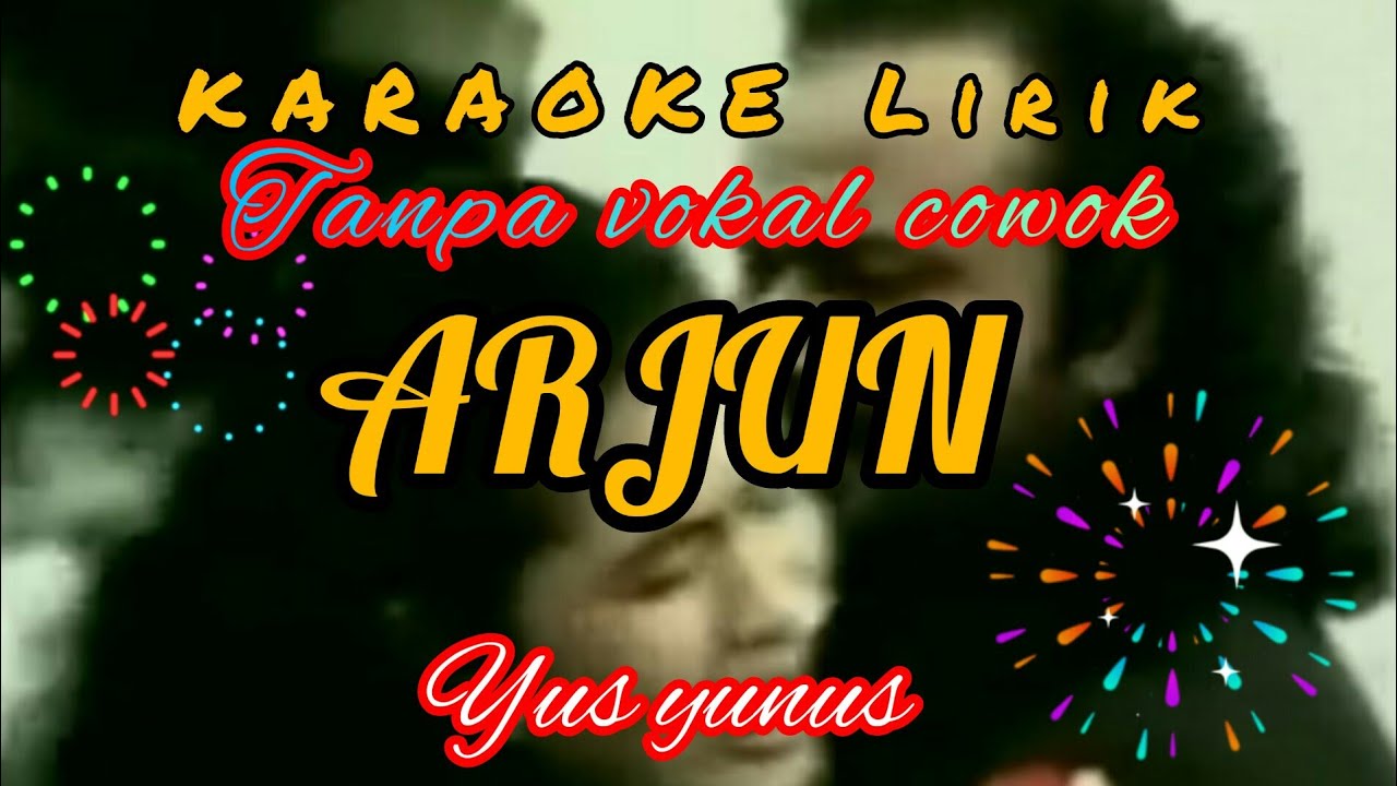ARJUN karaoke Lirik tanpa vokal cowok - YouTube