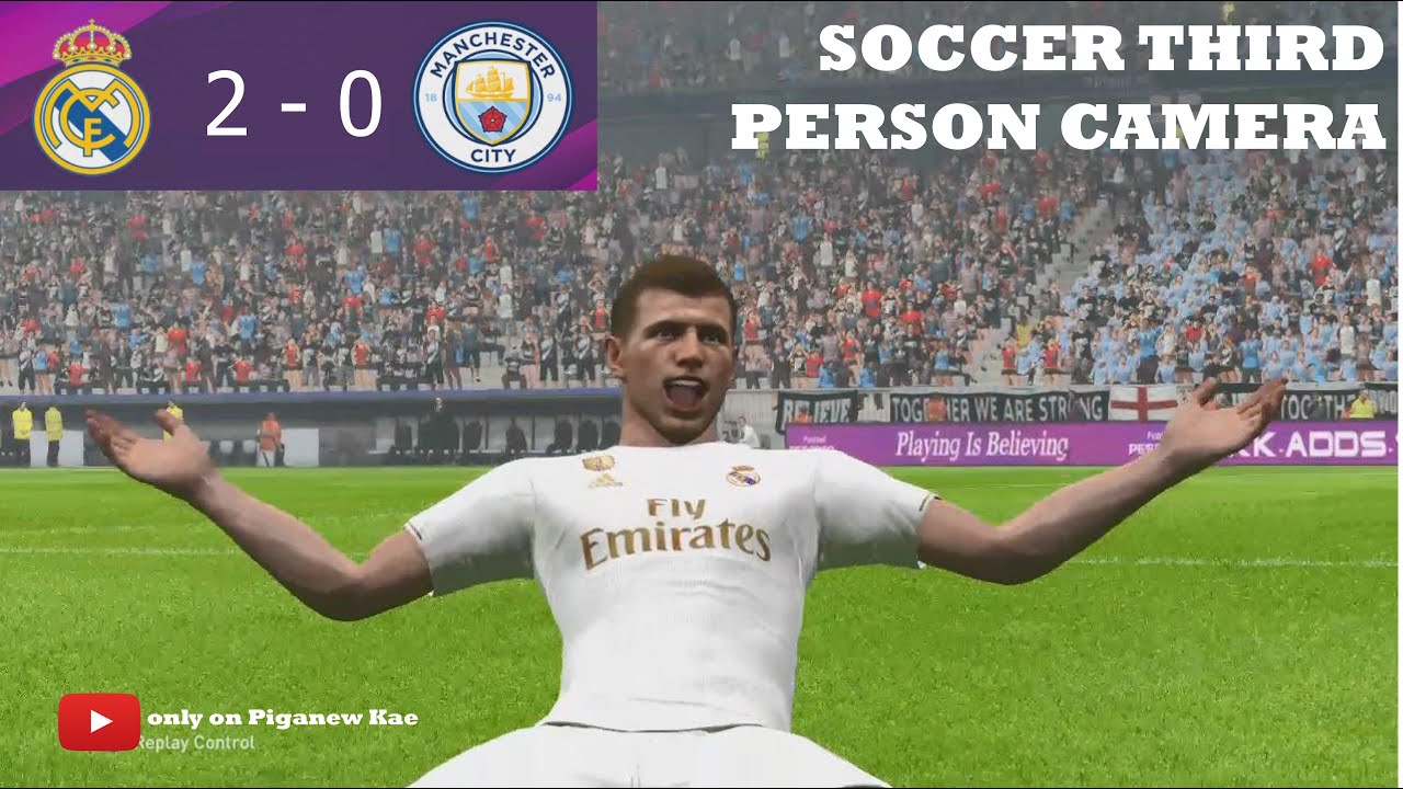 Real Madrid VS Manchester City Soccer Third Person | Fixed Cursor PES ...