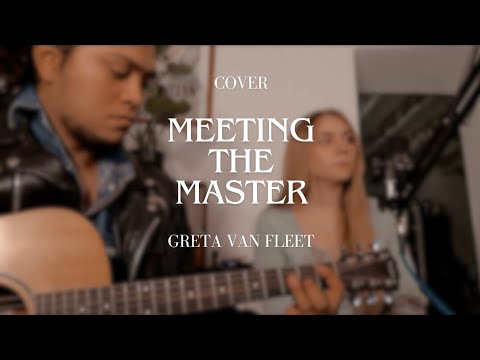 Cover Meeting The Master By Greta Van Fleet - YouTube