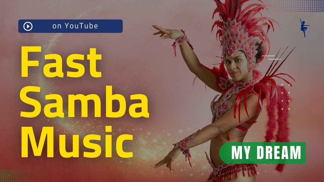 Fast Samba Dance Music - My Dream (Welcome to Brazil) - YouTube