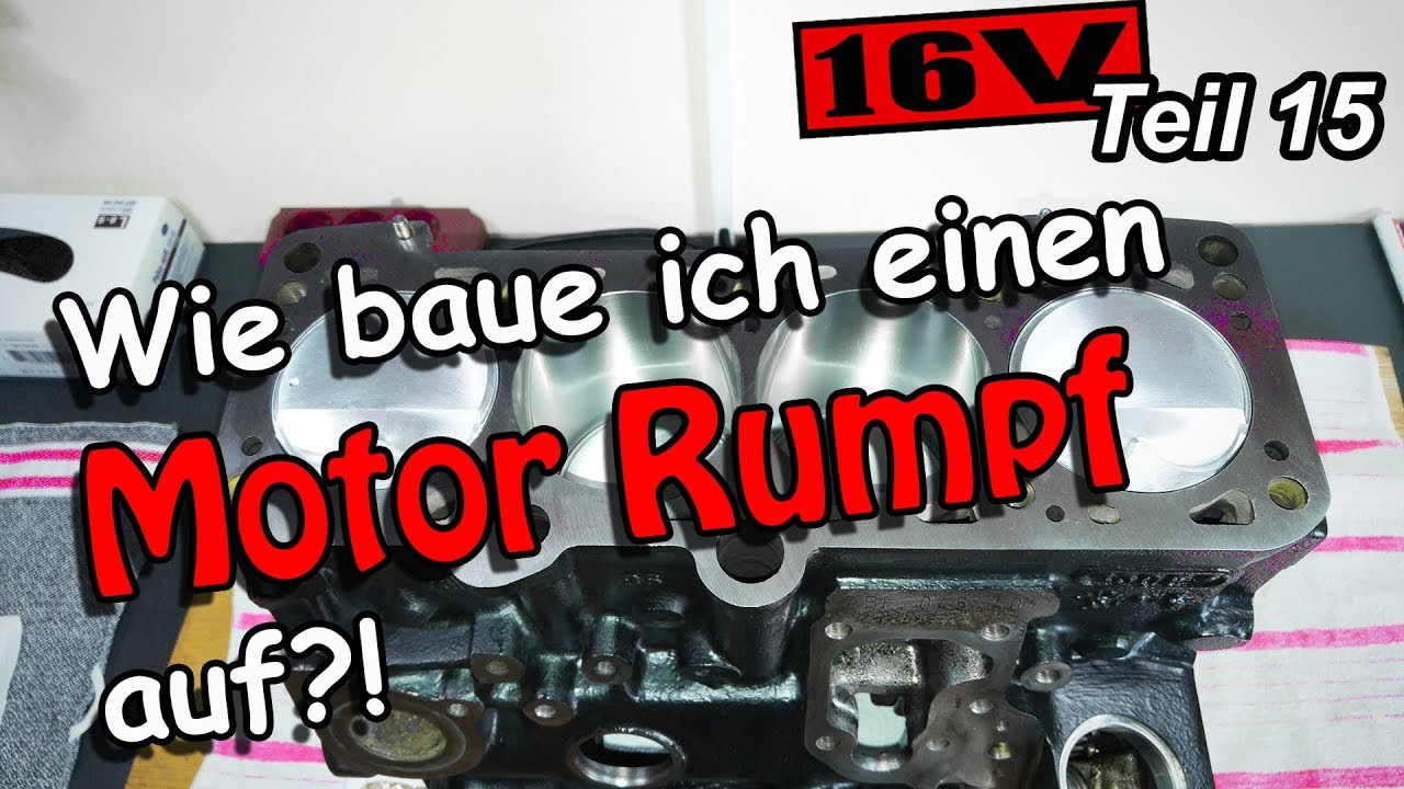 Wie baue ich einen Motor Rumpf auf?! | Golf 2 ABF 2L 16V Teil 15 - YouTube