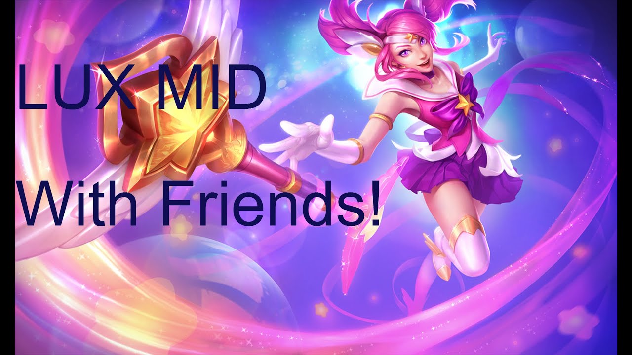 League of Legends: Lux Mid With Friends! - YouTube