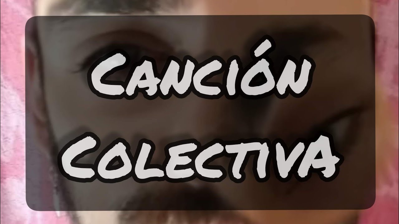 Canción Colectiva - Chris Neira - YouTube