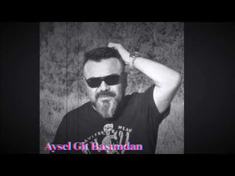Aysel Git Başımdan
