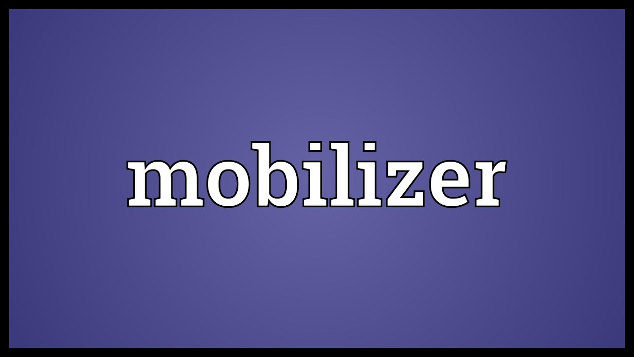 Mobilizer Meaning YouTube mobilizer-meaning-youtube