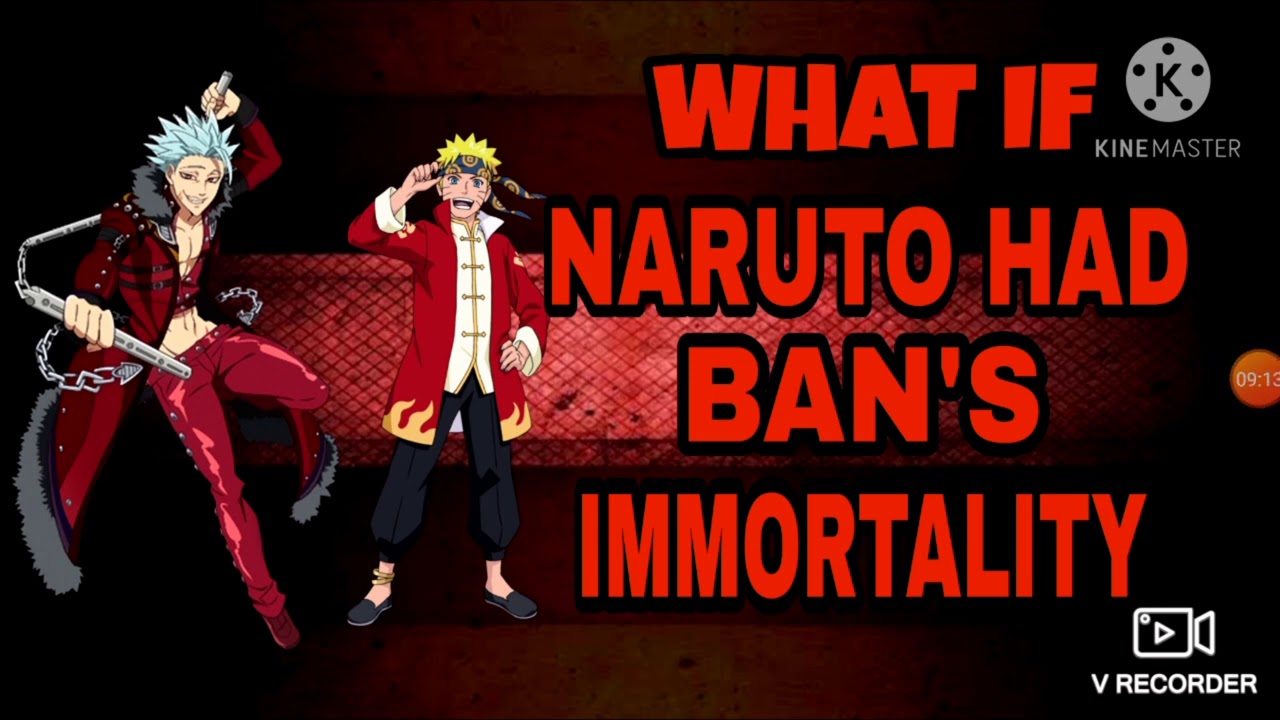What if naruto had ban's immortality part 1-immortal fox (re-upload ...