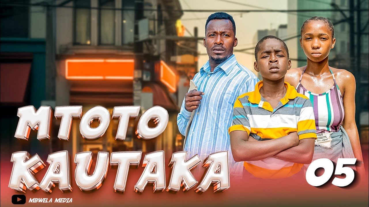 MTOTO KAUTAKA | EPISODE 5 - YouTube