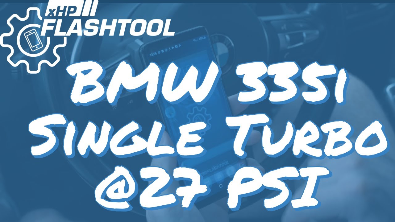 xHP Flashtool - 335i Single Turbo@27 PSI - YouTube