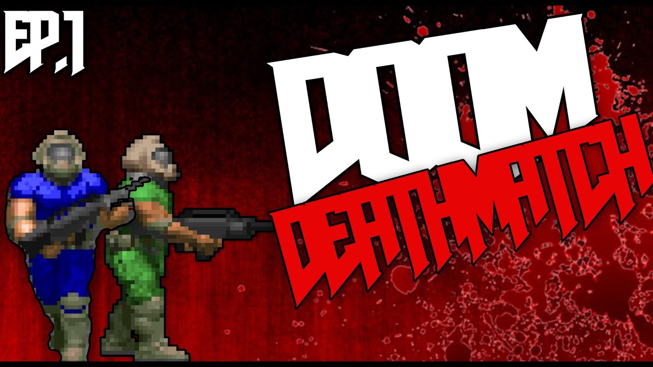 DOOM 2 -Deathmatch Ep1- W/DOOMDUDE - YouTube
