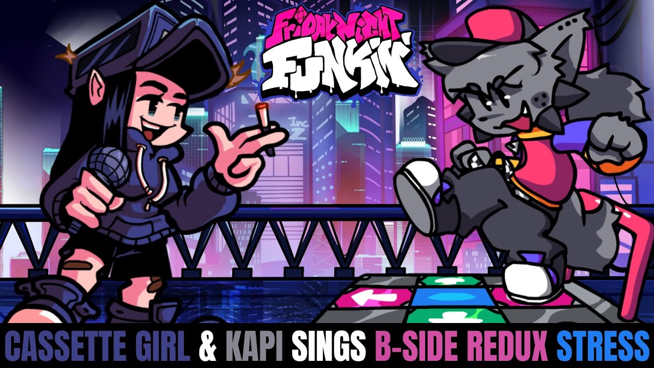 Friday Night Funkin' Cassette Girl & Kapi Sings B-Side Redux Stress ...