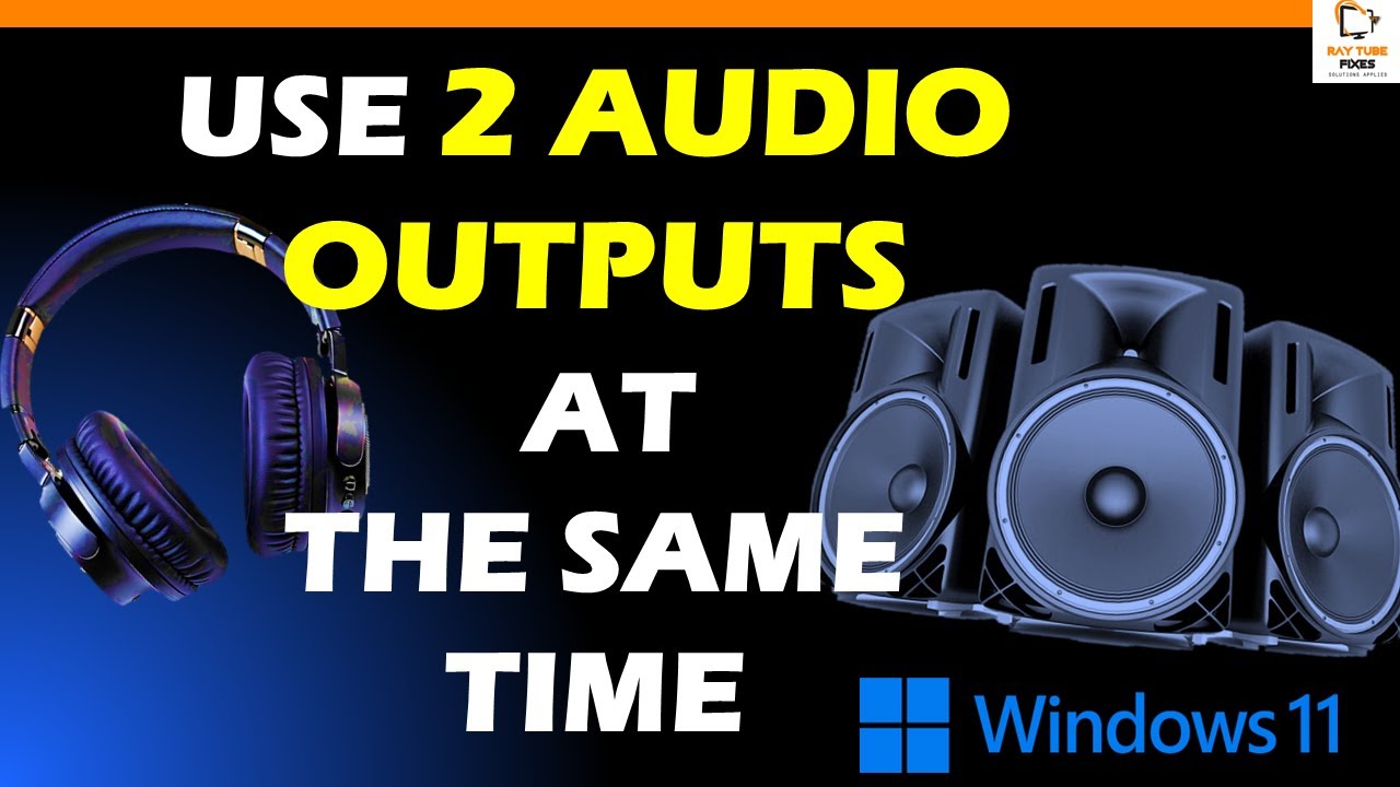 How to Split Sound between Speakers and Headphones in Windows 11 & 10 ...
